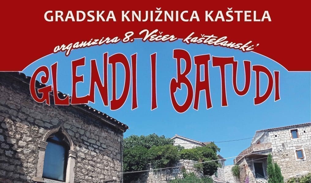 GRADSKA KNJIŽNICA KAŠTELA NAJAVLJUJE: "Večer kaštelanski' glendi i batudi – smij i suze stari ...